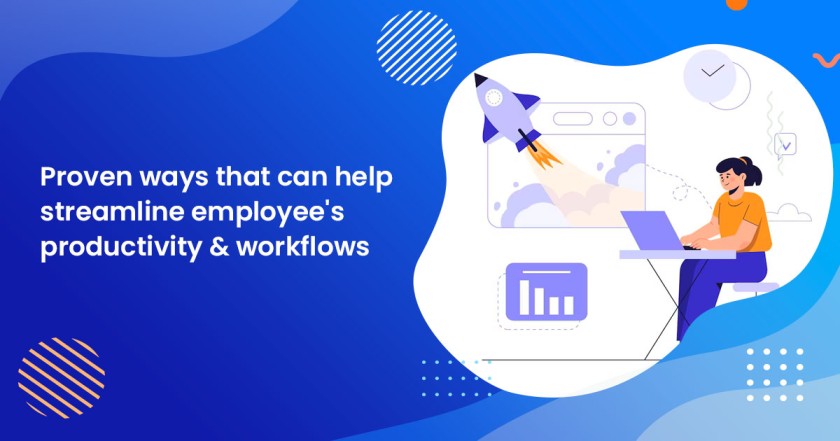 Proven Strategies to Streamline Employee Productivity and Workflows